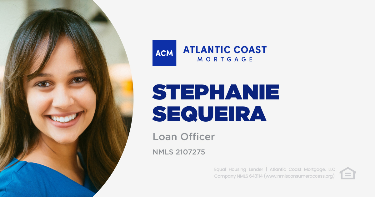 Stephanie Sequeira - Atlantic Coast Mortgage