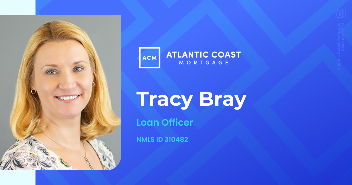 Tracy Bray - Atlantic Coast Mortgage